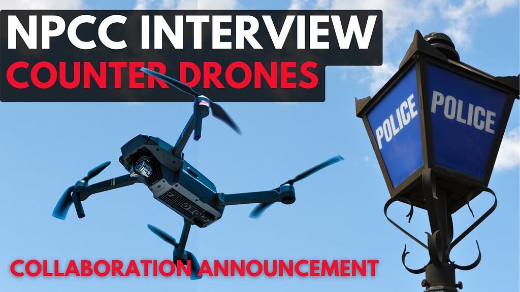 NPCC CUAS Interview - Legal & Privacy - Grey Arrows Drone Club UK
