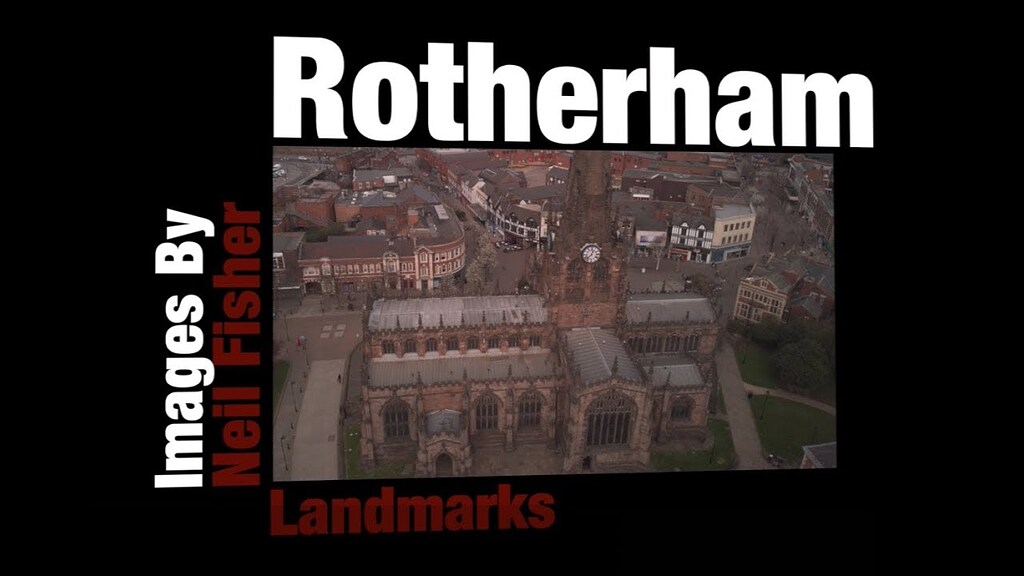 Some landmarks in Rotherham - Videos by Drone - Grey Arrows Drone Club UK